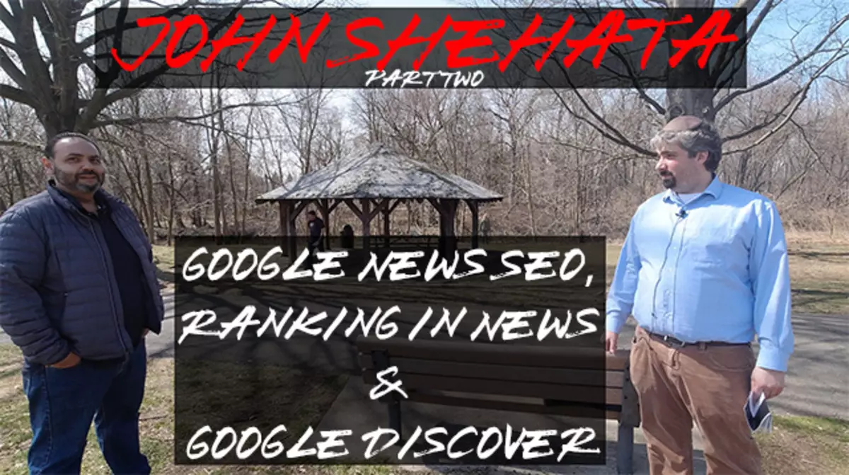 Episodi de VLOG # 123: John Shehata a Google News SEO, rànquing a Notícies i Google Discover (part dos)